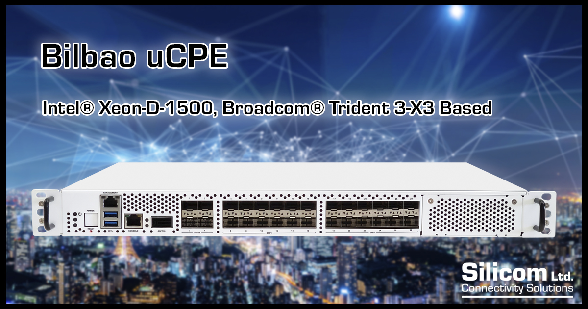 Silicom Ltd. | Bilbao uCPE next-generation secure edge applications