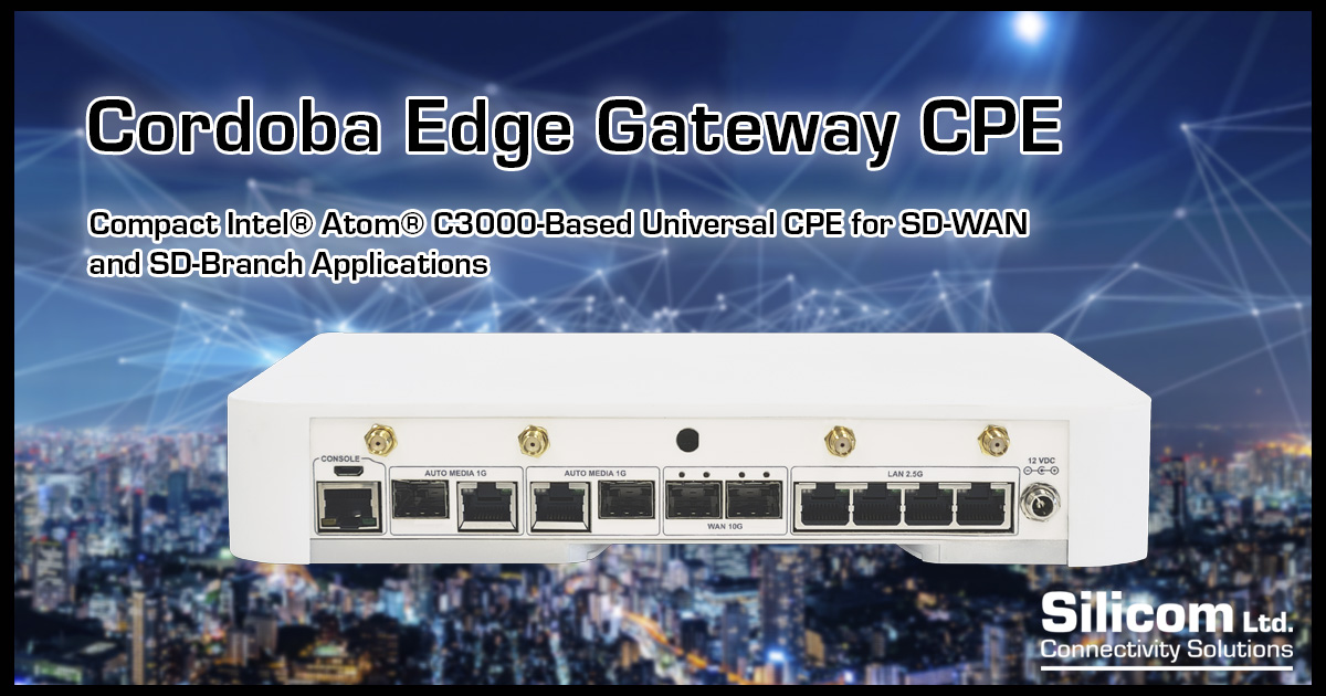 Silicom Connectivity Solutions | Cordoba Edge Gateway CPE
