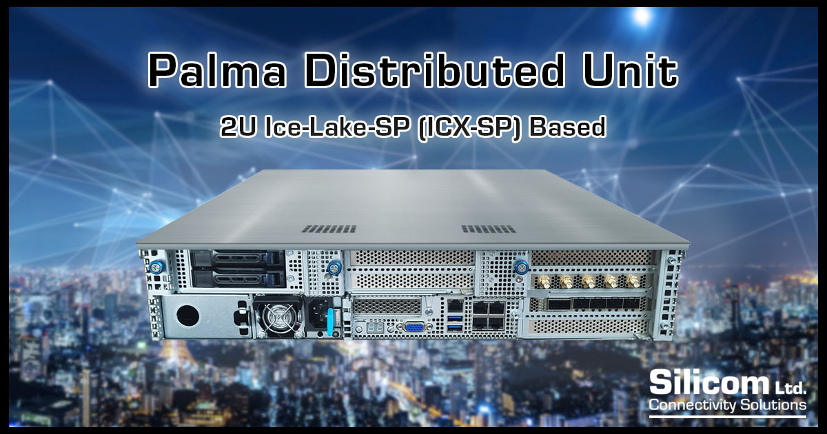 Silicom Ltd. | Palma Distributed Unit 4G/5G DUs with Time Sync